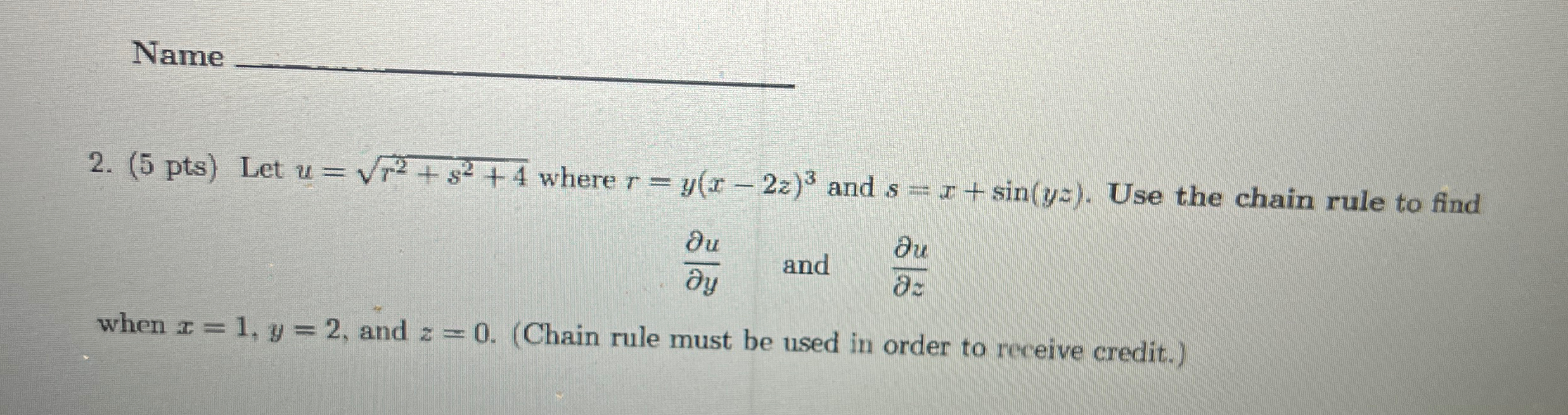 Solved Name q,2. (5 ﻿pts) ﻿Let u=r2+s2+42 ﻿where r=y(x-2z)3 | Chegg.com