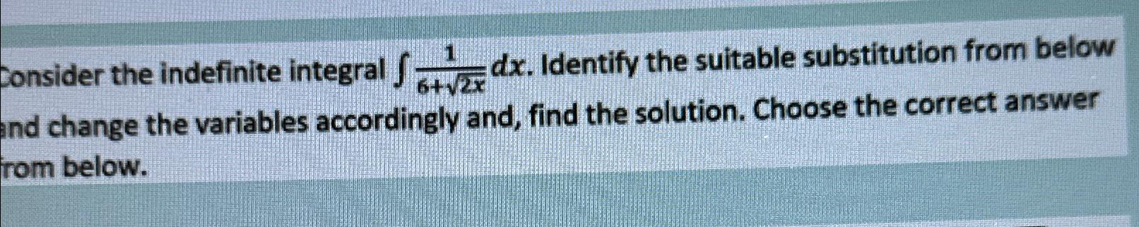 Solved Consider the indefinite integral ∫﻿﻿16+2x2dx. | Chegg.com