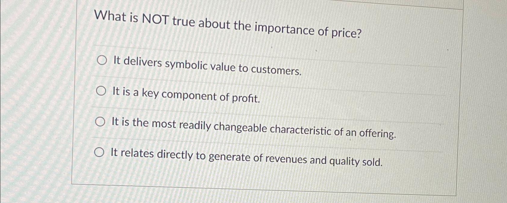 Solved What is NOT true about the importance of price?It | Chegg.com