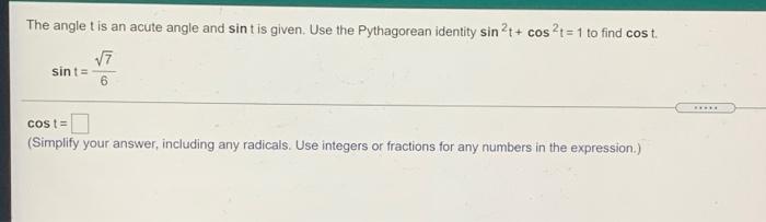 Solved The anglet is an acute angle and sint is given. Use | Chegg.com