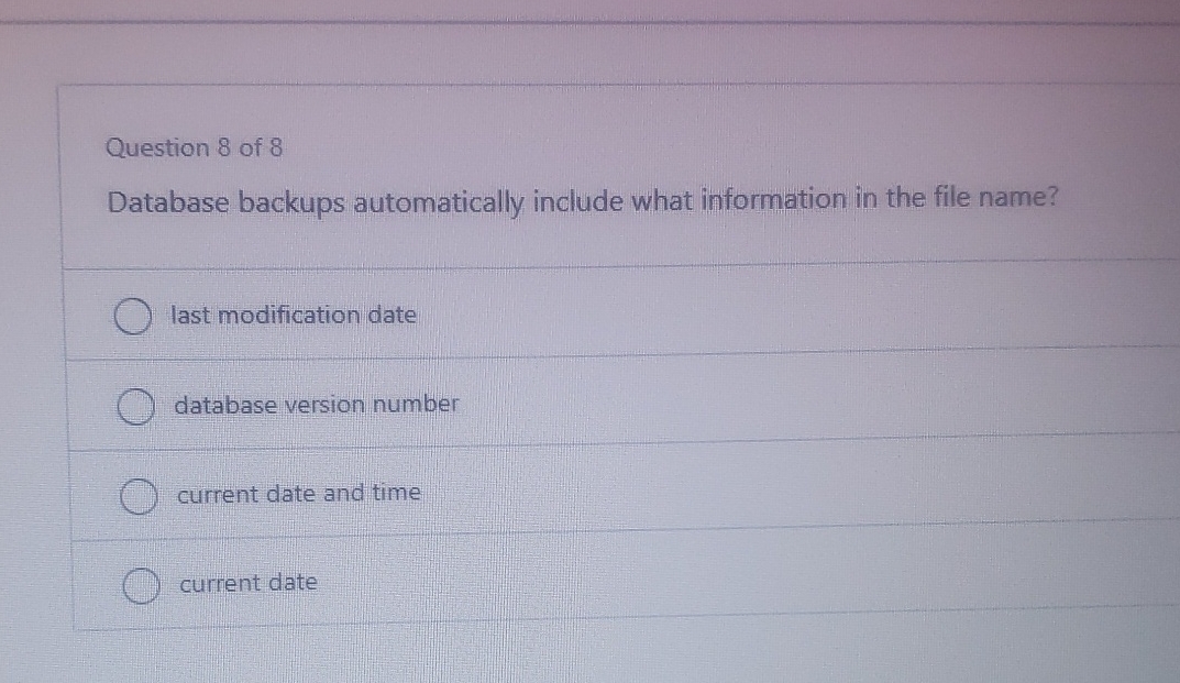 Question 8 ﻿of 8Database backups automatically | Chegg.com