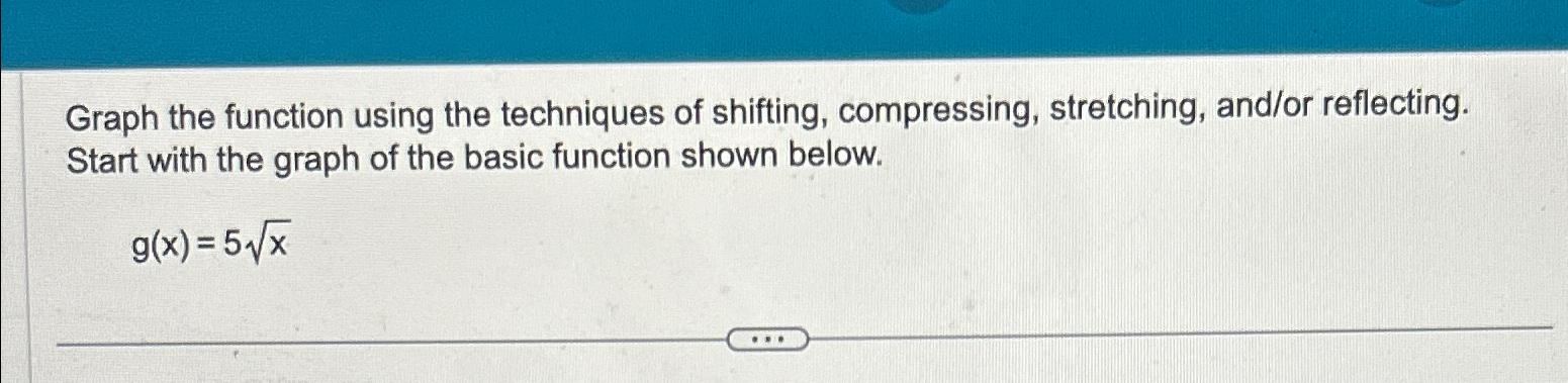 Solved Graph the function using the techniques of shifting, | Chegg.com