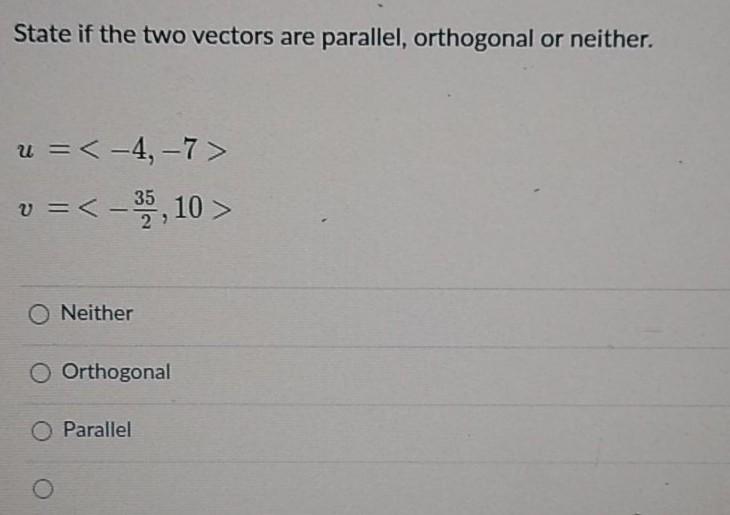 Solved State if the two vectors are parallel, orthogonal or | Chegg.com