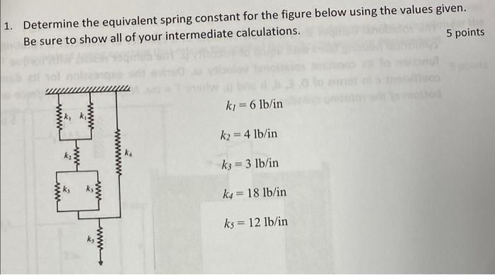 Solved 1. Determine the equivalent spring constant for the | Chegg.com