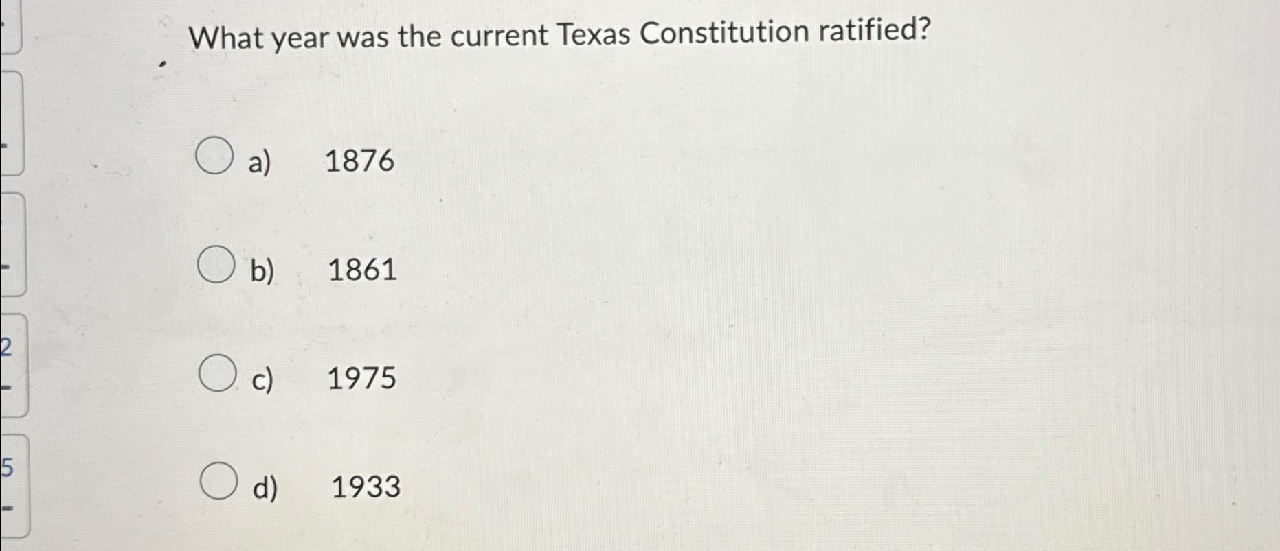 Solved What year was the current Texas Constitution | Chegg.com
