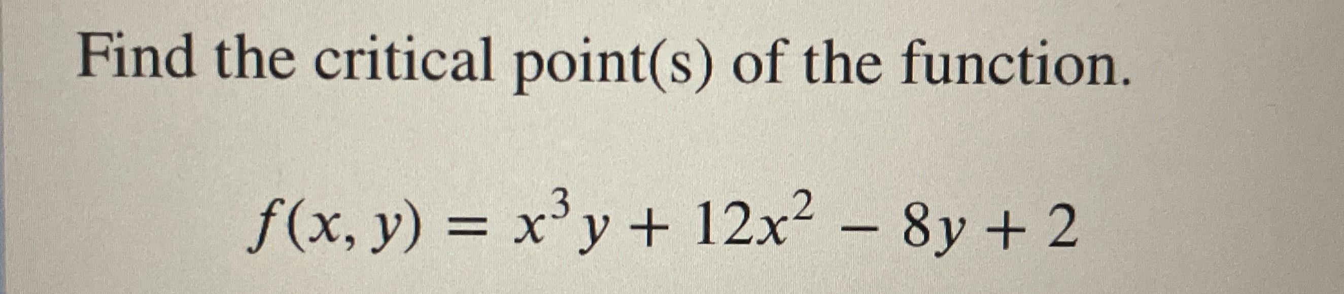 Solved Find the critical point(s) ﻿of the | Chegg.com