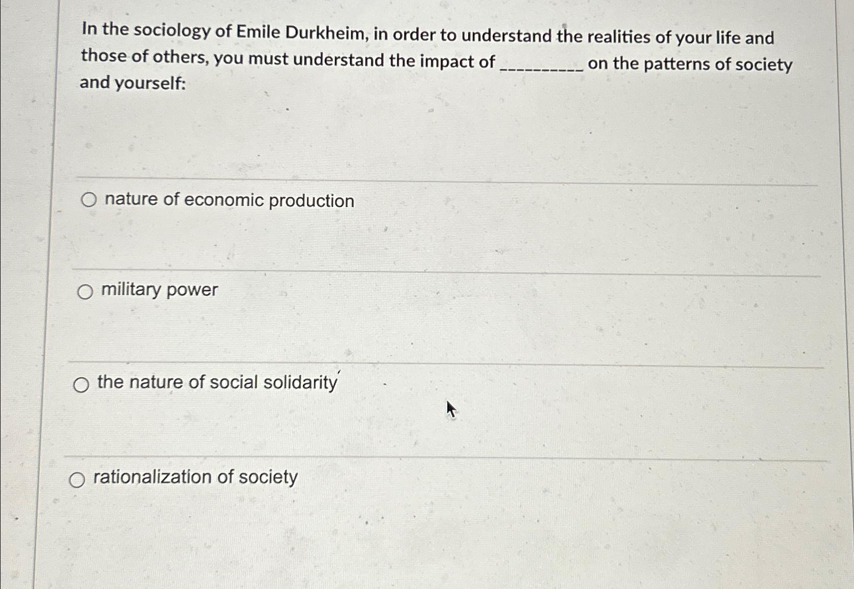 Solved In the sociology of Emile Durkheim, in order to | Chegg.com