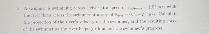 Solved 3. A swimmer is swimming across a river at a speed of | Chegg.com