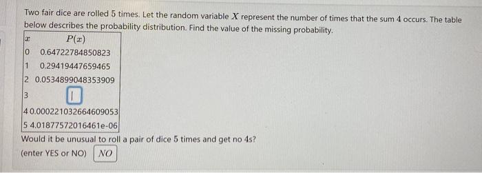 Solved Two fair dice are rolled 5 times. Let the random | Chegg.com
