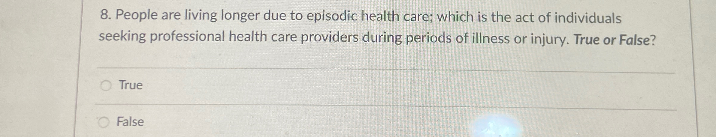 Solved People are living longer due to episodic health care; | Chegg.com