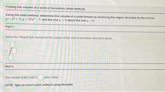 [Solved]: Using the shell method, determine the volume of a