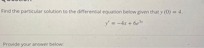Solved Find the particular solution to the differential | Chegg.com