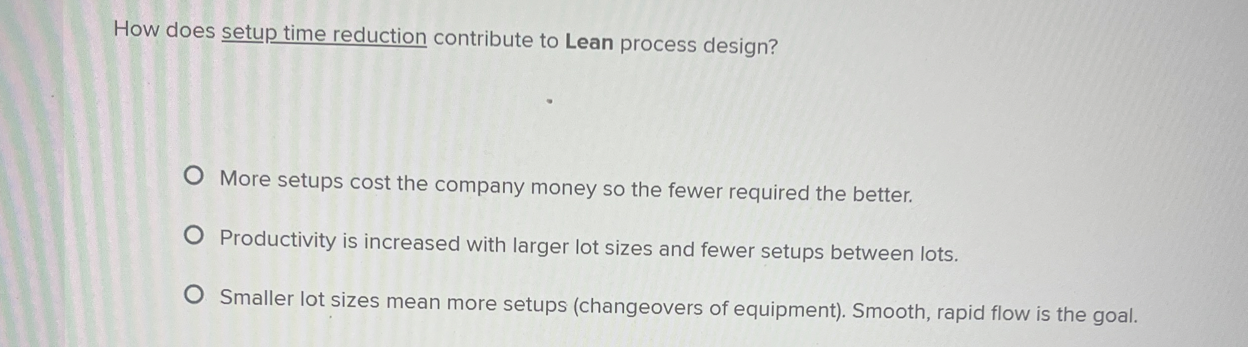 Solved How does setup time reduction contribute to Lean | Chegg.com