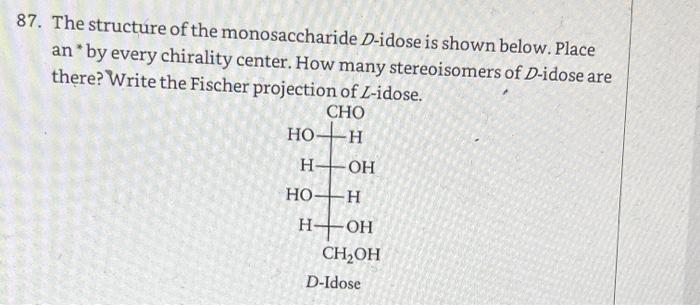 Solved 87. The structure of the monosaccharide D-idose is | Chegg.com