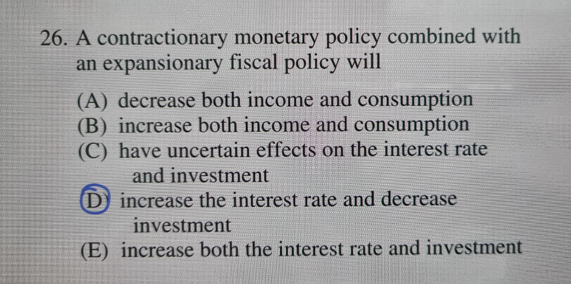 Solved 26. A contractionary monetary policy combined with an | Chegg.com