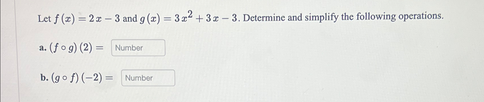Solved Let f(x)=2x-3 ﻿and g(x)=3x2+3x-3. ﻿Determine and | Chegg.com