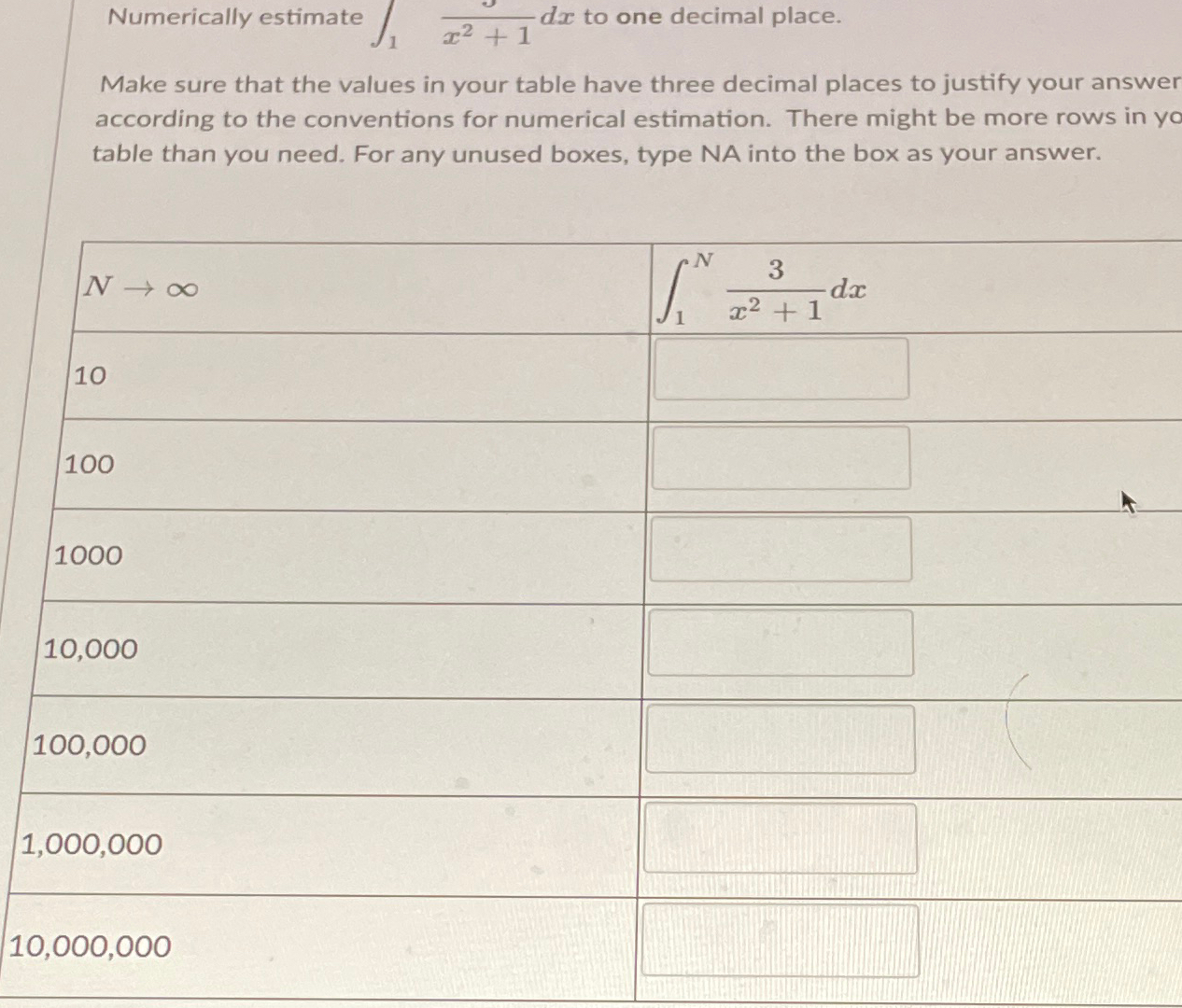 Solved Numerically estimate ∫1﻿?x2+1dx ﻿to one decimal | Chegg.com