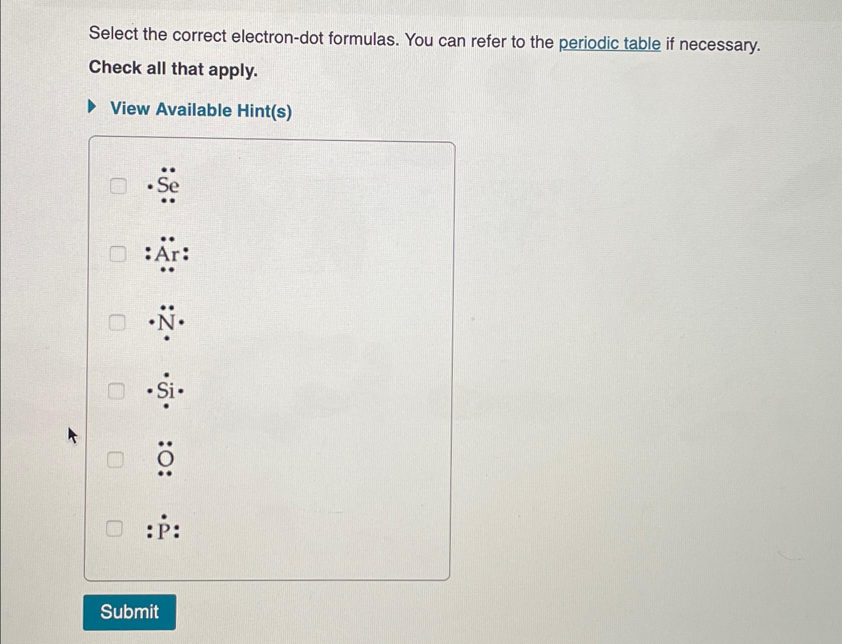Solved Select the correct electron-dot formulas. You can | Chegg.com