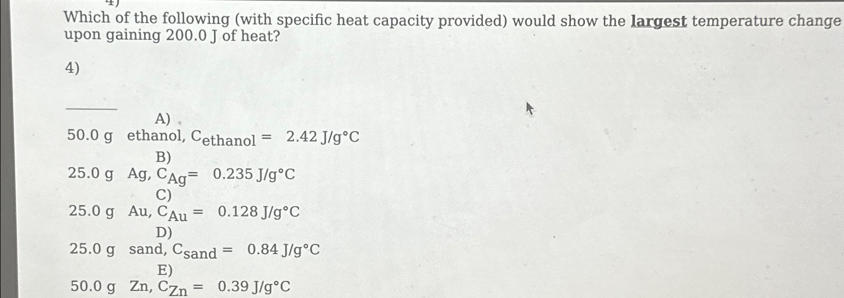 Solved Which of the following (with specific heat capacity | Chegg.com