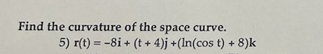 Solved Find the curvature of the space | Chegg.com