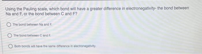 Solved Using the Pauling scale, which bond will have a | Chegg.com