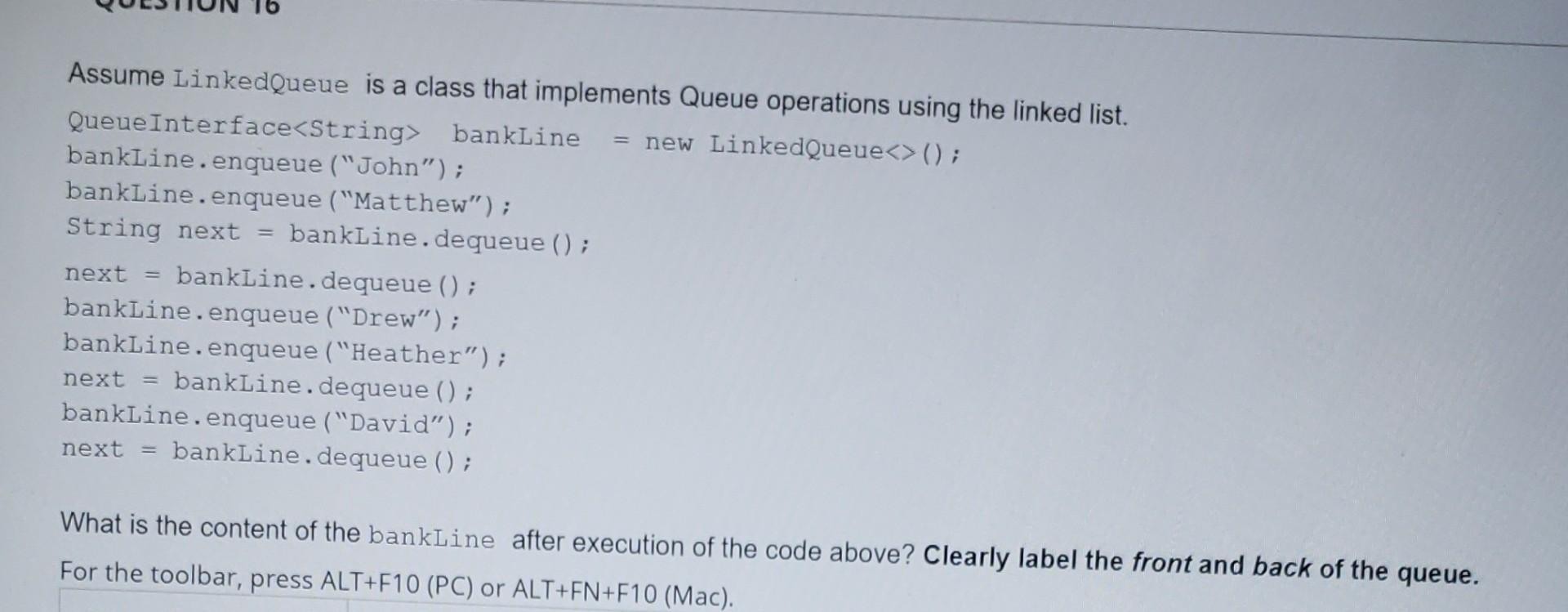 Solved Assume Iinkedqueue Is A Class That Implements Queue