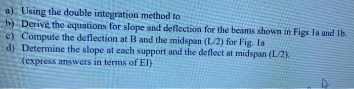Solved a) Using the double integration method to b) Derive | Chegg.com