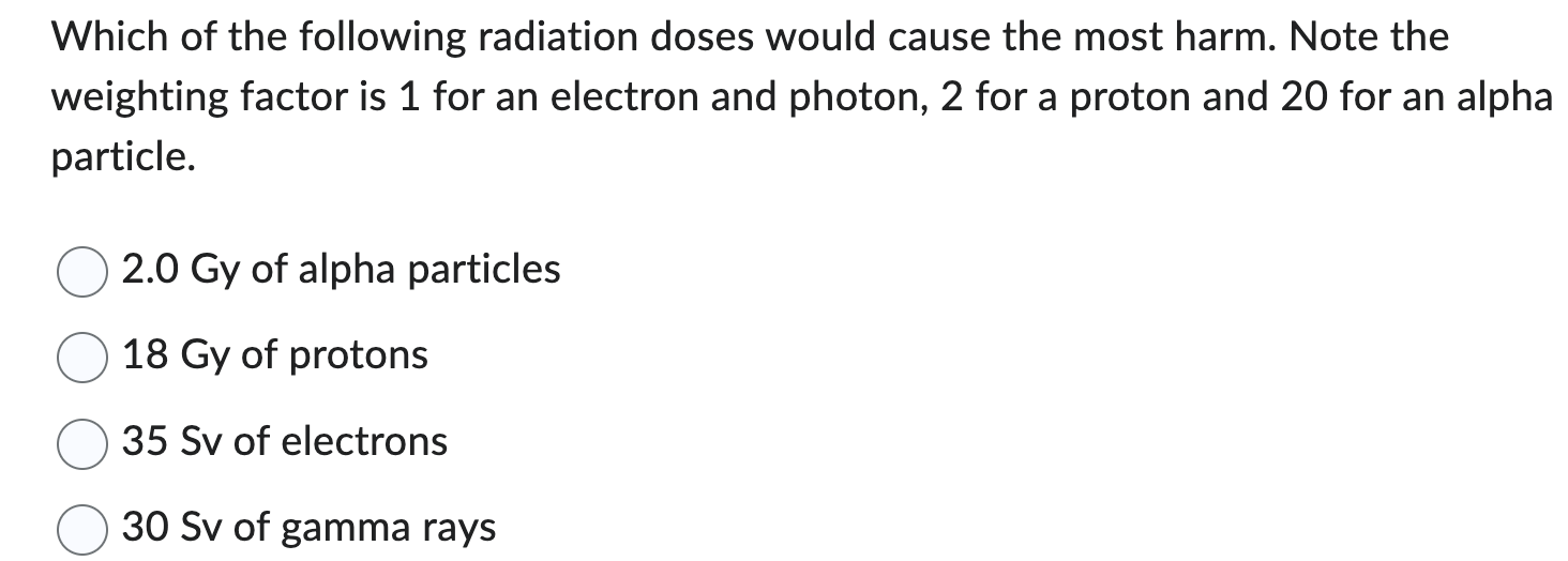 Solved Which of the following radiation doses would cause | Chegg.com