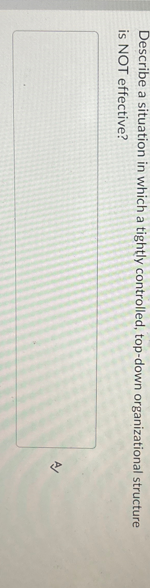 Solved Describe a situation in which a tightly controlled, | Chegg.com