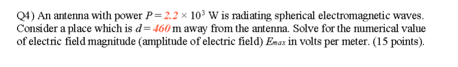 Solved Q4) ﻿An antenna with power P=2.2×103W ﻿is radiating | Chegg.com