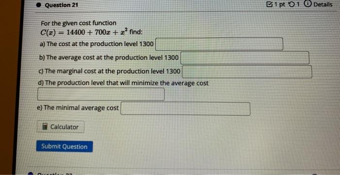 Solved For the given cost function C(x)=14400+700x+x2 find: | Chegg.com
