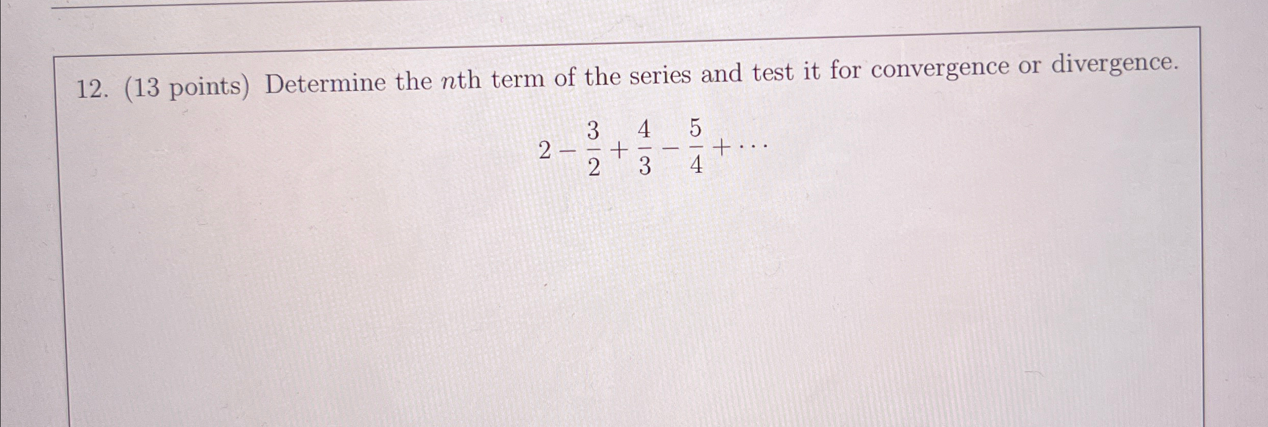 Solved (13 ﻿points) ﻿Determine the nth term of the series | Chegg.com