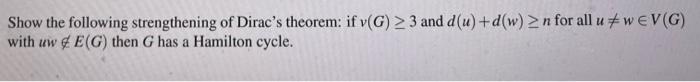 Solved Show the following strengthening of Dirac's theorem: | Chegg.com
