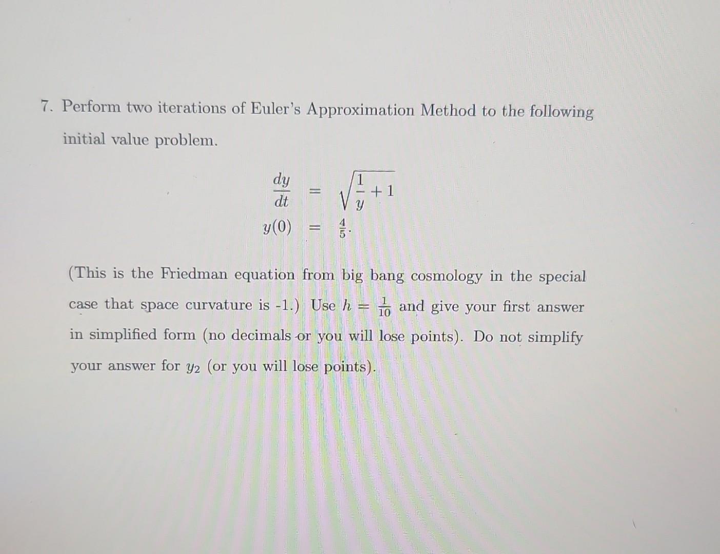 Solved 7. Perform two iterations of Euler's Approximation | Chegg.com
