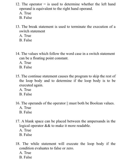 Solved 12. The operator = is used to determine whether the | Chegg.com