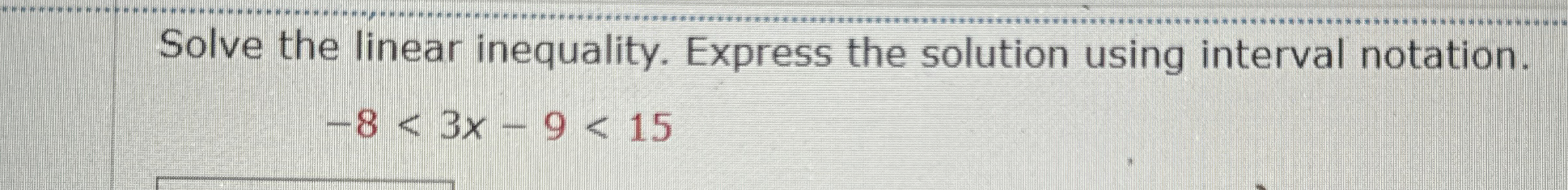 Solved Solve the linear inequality. Express the solution | Chegg.com