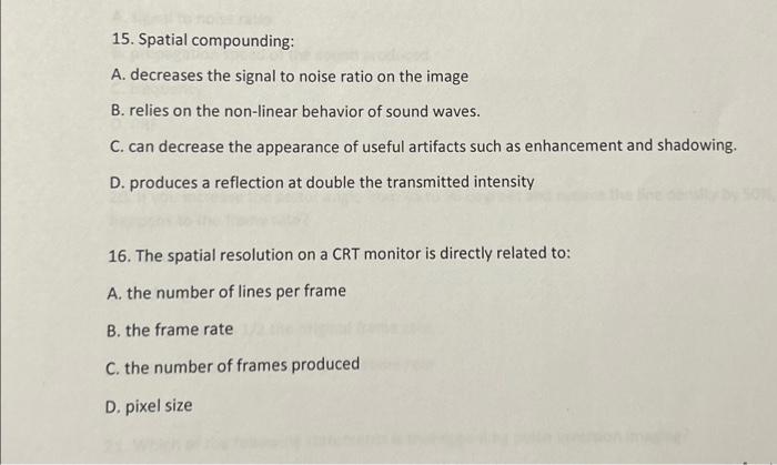 Solved 15. Spatial compounding: A. decreases the signal to | Chegg.com