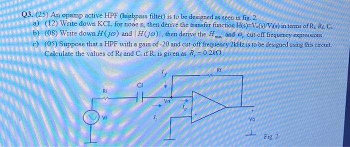 Q3. (25) An opamp active HPF (highpass filter) is to | Chegg.com