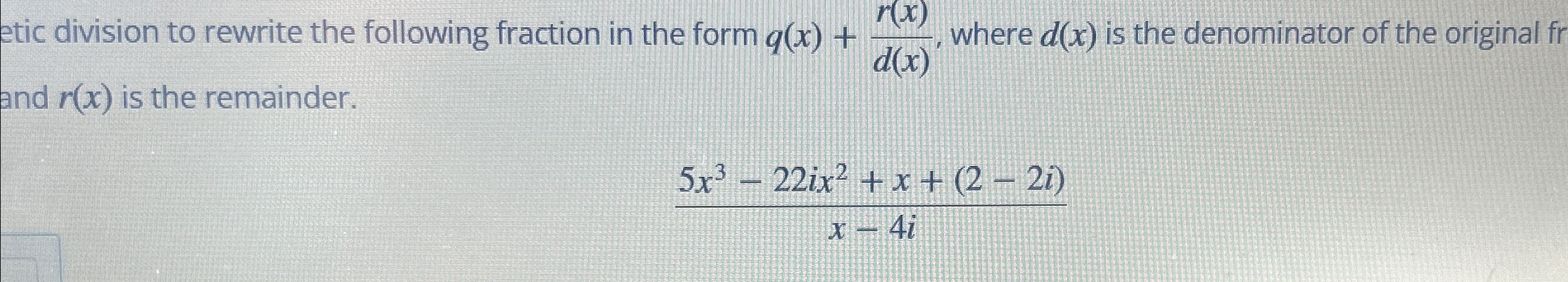 Solved etic division to rewrite the following fraction in | Chegg.com