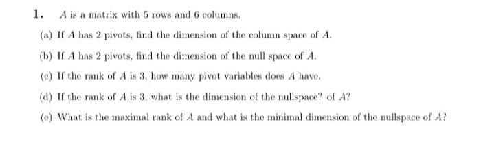 Solved 1. A is a matrix with 5 rows and 6 columns. (a) If A | Chegg.com