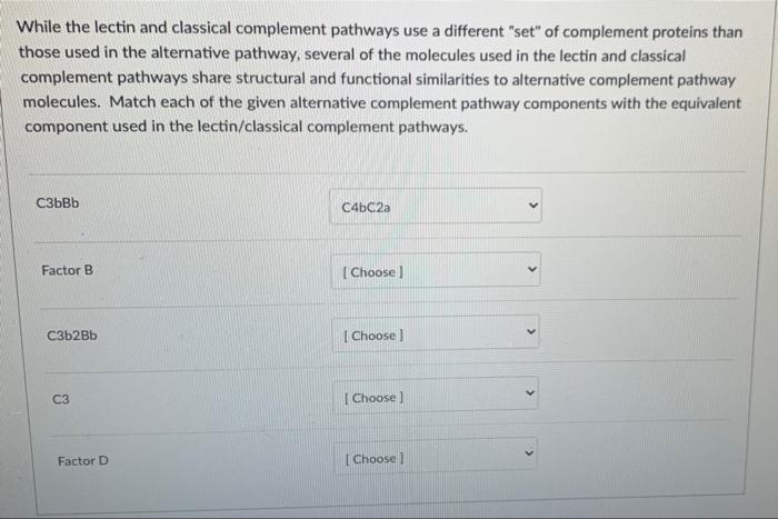 Solved While the lectin and classical complement pathways | Chegg.com