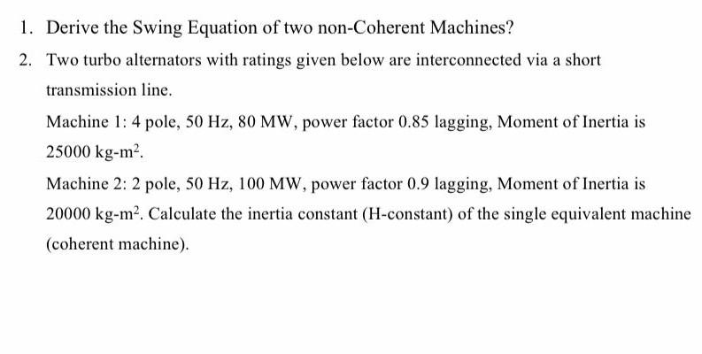Solved 1. Derive the Swing Equation of two non-Coherent | Chegg.com