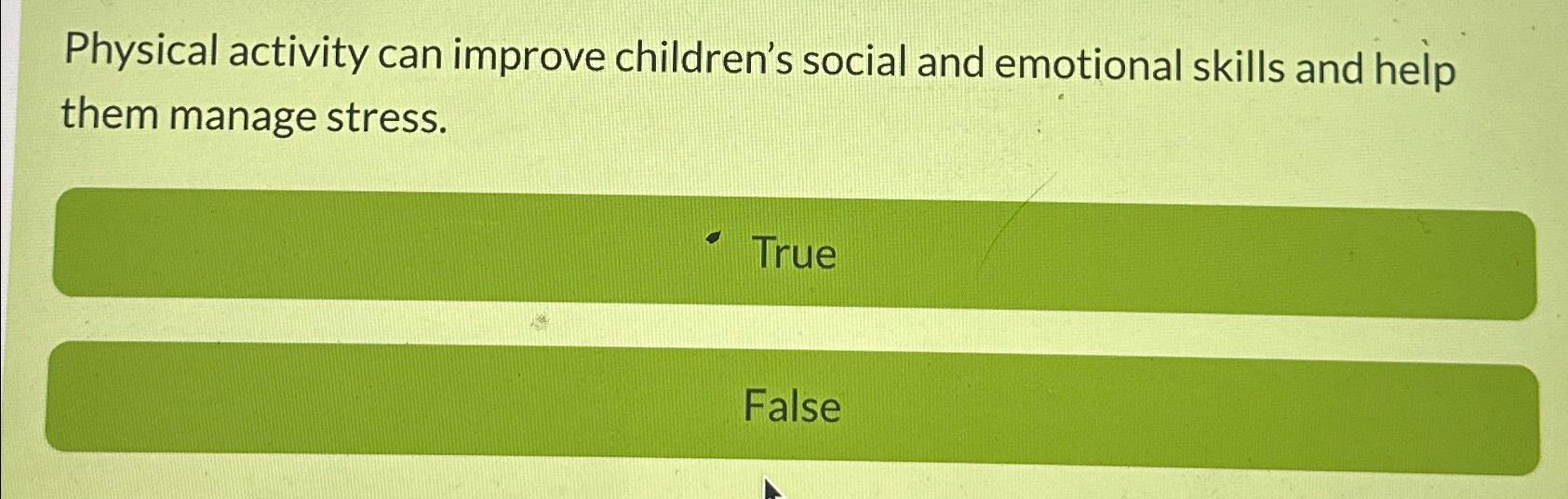 Solved Physical activity can improve children's social and | Chegg.com