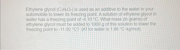 Solved Ethylene glycol (C2H6O2) is used as an additive to | Chegg.com