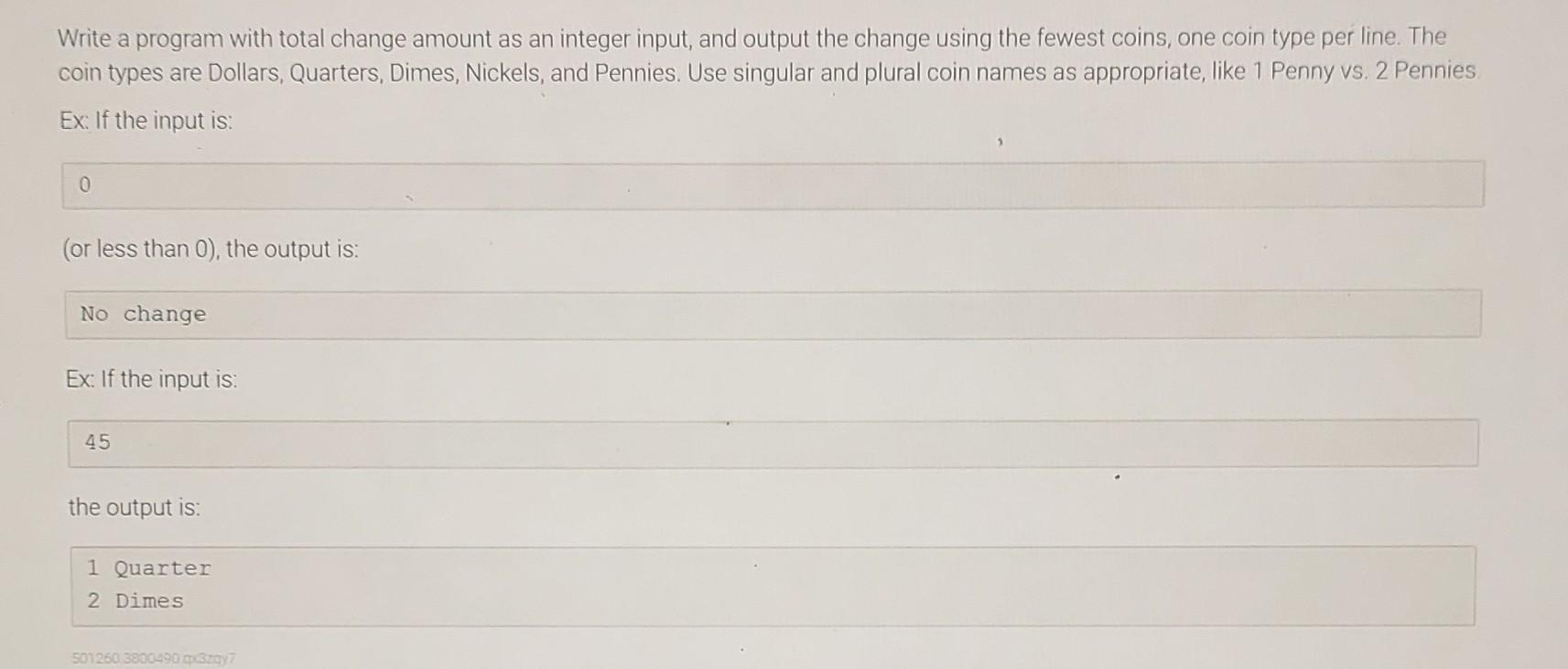 Solved Write a program with total change amount as an | Chegg.com