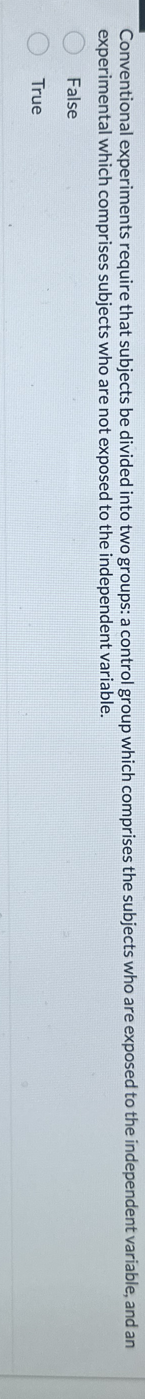 Solved Conventional experiments require that subjects be | Chegg.com