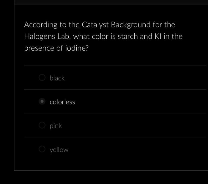 Solved According to the Catalyst Background for the Halogens | Chegg.com