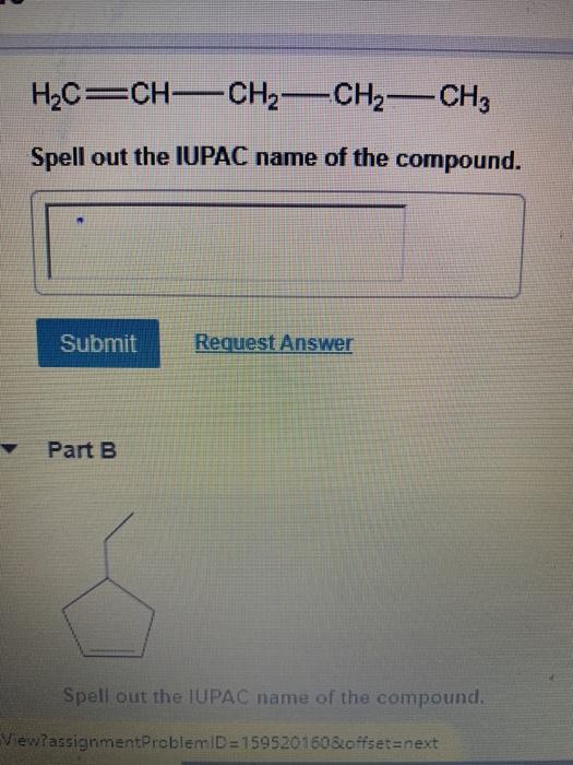 Solved H2C=CH-CH2-CH2-CH3 Spell out the IUPAC name of the | Chegg.com