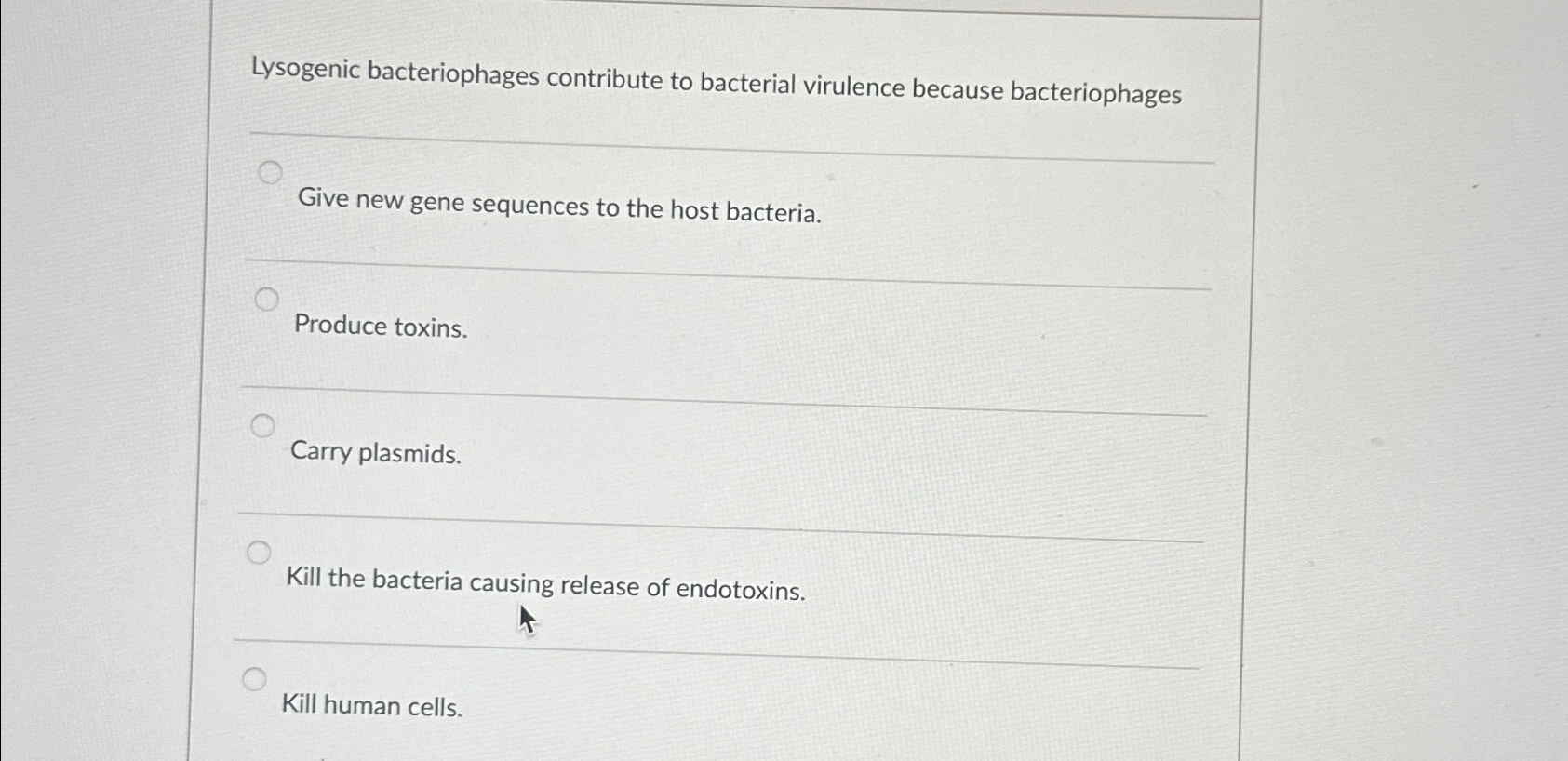 Solved Lysogenic bacteriophages contribute to bacterial | Chegg.com