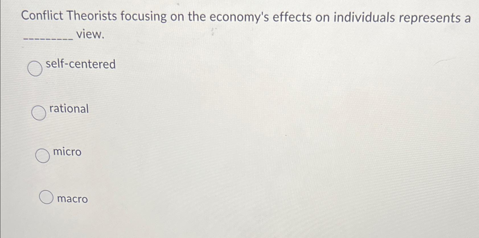 Solved Conflict Theorists focusing on the economy's effects | Chegg.com